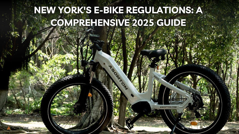 New York E-Bike Regulations: What Riders Need to Know in 2025 – Asomtom ...